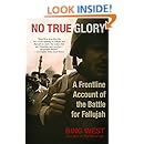 No True Glory: A Frontline Account of the Battle for Fallujah: Bing ...