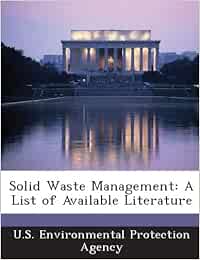 Solid Waste Management: A List of Available Literature: U S ...