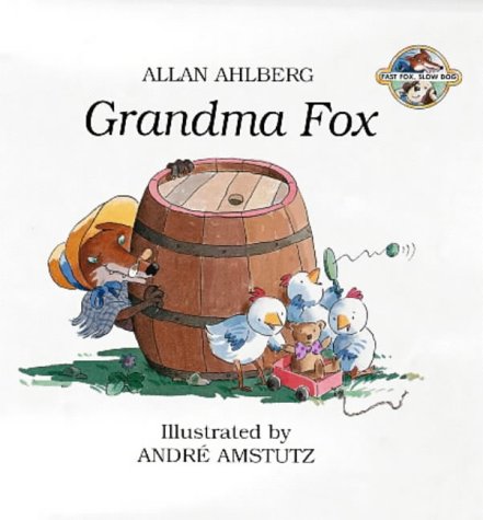 Fast Fox Slow Dog 06 Grandma Fox: Ahlberg, Allan, Amstutz, Andre ...