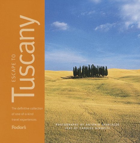 Escape to Tuscany, 1st Edition: A Definitive Collection of One-of-a ...