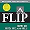 FLIP: How to Find, Fix, and Sell Houses for Profit: Rick Villani, Clay ...