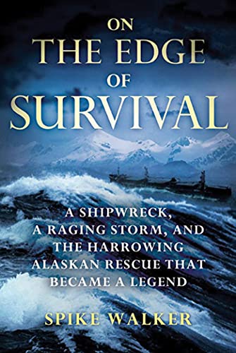 On The Edge Of Survival: A Shipwreck, a Raging Storm, and the Harrowing ...