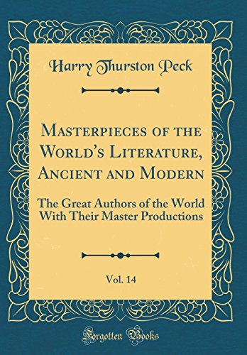 Masterpieces of the World's Literature, Ancient and Modern, Vol. 14 ...