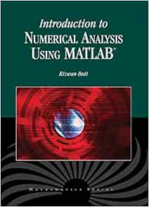 Introduction to Numerical Analysis Using MATLAB: Butt, Rizwan: 9780763773762: Amazon.com: Books