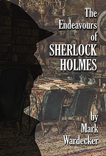 The Endeavours of Sherlock Holmes: Wardecker, Mark, Marcum, David ...
