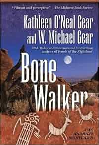 Bone Walker: Kathleen O'Neal Gear, W Michael Gear, Bernadette Dunne ...
