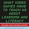 What Video Games Have to Teach Us About Learning and Literacy. Second ...