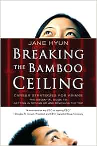 Amazon.com: Breaking the Bamboo Ceiling: Career Strategies for Asians ...