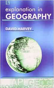 Explanation in Geography: David Harvey: 9788170337867: Amazon.com: Books