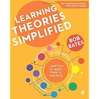 Learning Theories Simplified: ...and how to apply them to teaching ...