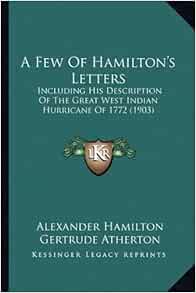 Amazon.com: A Few Of Hamilton's Letters: Including His Description Of ...