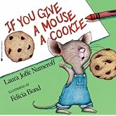 If You Give a Mouse a Cookie Big Book: Numeroff, Laura Joffe, Bond ...