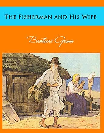 Amazon.com: The Fisherman and His Wife (Illustrated) eBook: Grimm ...