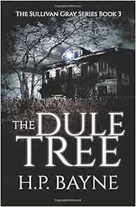 Amazon.com: The Dule Tree (Sullivan Gray Series Book 3) (9781999397753 ...
