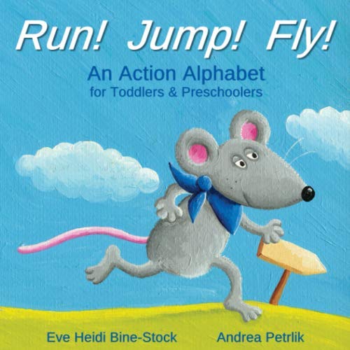 Run! Jump! Fly!: An Action Alphabet for Toddlers & Preschoolers: Bine ...