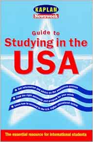 Kaplan Guide to Studying in the USA: What International Students and ...