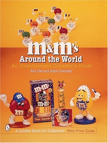 M&m's(r) Around the World: An Unauthorized Collector's Guide (Schiffer ...