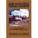 Frank Lloyd Wright Field Guide: Includes All United States and ...
