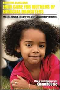 Beautiful Black Hair: For MOTHERS of Biracial Daughters: ShamBOOsie ...