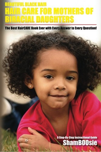 Beautiful Black Hair: For MOTHERS of Biracial Daughters: ShamBOOsie ...