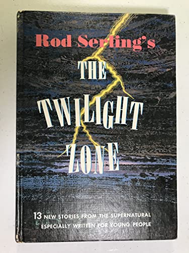 Rod Serling's the Twilight Zone 13 New Stories from the Supernatural ...