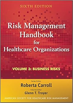 Risk Management Handbook for Health Care Organizations, Business Risk ...