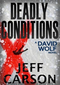 Deadly Conditions (David Wolf Book 4) - Kindle edition by Jeff Carson ...