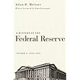 A History of the Federal Reserve, Volume 1: 1913-1951: Meltzer, Allan H ...