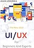 The New 2022 UI/UX For Beginners And Experts: UX/UI Design for ...