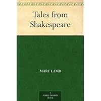 Tales from Shakespeare - Kindle edition by Lamb, Mary, Lamb, Charles ...