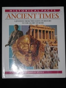 Ancient Times: Historical Facts book by Amanda O'Neill