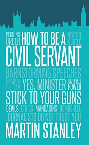 How To Be A Civil Servant: Martin-Stanley: 9781849549820: Amazon.com: Books