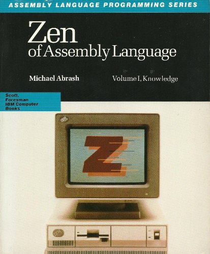 Amazon - Zen of Assembly Language: Knowledge (Scott Foresman Assembly ...
