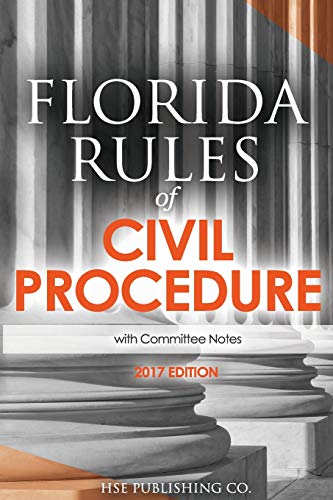 Florida Rules of Civil Procedure (2017 Edition): with Committee Notes ...