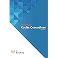 Kotlin Coroutines: Deep Dive: Moskała, Marcin: 9788396395832: Amazon ...