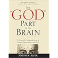 The "God" Part of the Brain: A Scientific Interpretation of Human ...