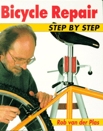 Bicycle Repair Step by Step: The Full-Color Manual of Bicycle ...