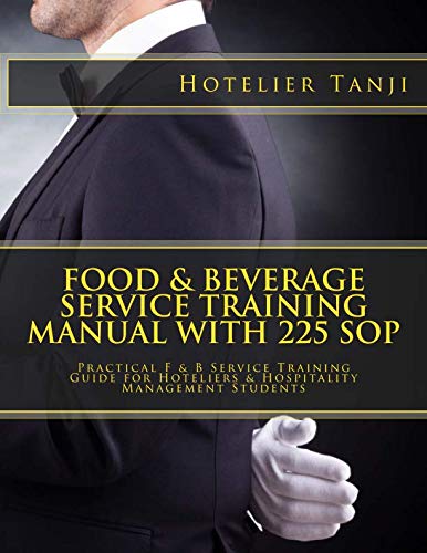Food & Beverage Service Training Manual with 225 SOP Home Garden ...