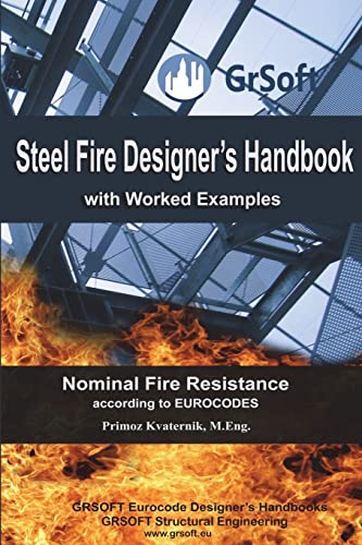 Mua Steel Fire Designer's Handbook with Worked Examples: Nominal Fire ...