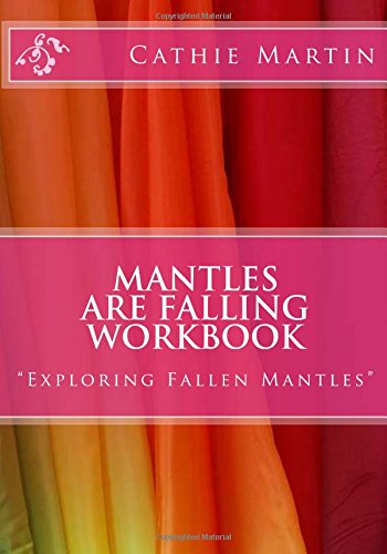 Mantles are Falling Workbook: Explore the Mantles that has fallen ...