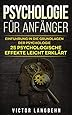 Psychologie für Anfänger: Einführung in die Grundlagen der Psychologie ...