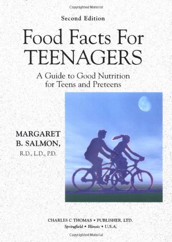 Food Facts for Teenagers: A Guide to Good Nutrition for Teens and ...