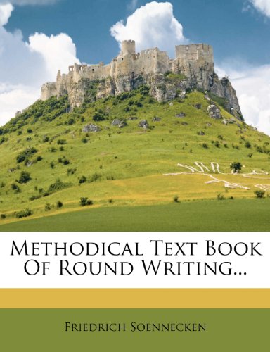 Methodical Text Book Of Round Writing...: Soennecken, Friedrich ...
