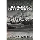Origins of the Federal Reserve System: Money, Class, and Corporate ...