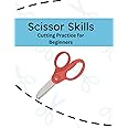 Scissor Skills for Beginners: Cutting for Pre-School, Kindergarten ...