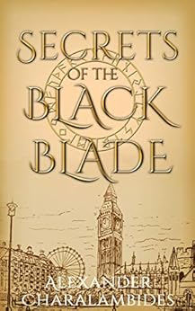Amazon.com: Secrets of the Black Blade eBook: Alexander Charalambides ...