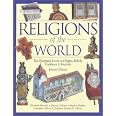 Religions Of The World: The Illustrated Guide To Origins, Beliefs ...