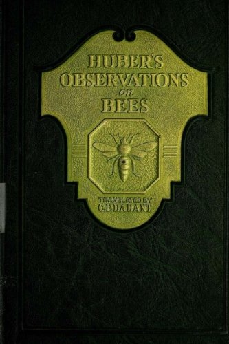 Huber's Observation on Bees: The Complete Volumes I and II: Huber ...