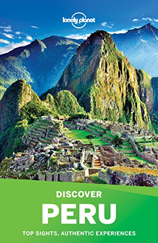 Lonely Planet Discover Peru (Travel Guide): Lonely Planet, Phillip Tang ...