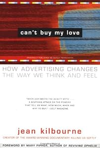 Can't Buy My Love: How Advertising... book by Jean Kilbourne